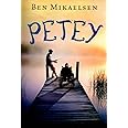 Petey: Mikaelsen, Ben: 9781423131748: Amazon.com: Books