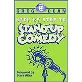 Step By Step to Stand-Up Comedy, Workbook Series: Workbook 3: How to ...