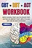 CBT + DBT + ACT Workbook: 7 Books in 1: Cognitive Behavioral Therapy, Dialectical Behavior ...