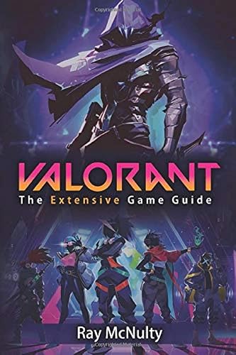 Valorant: The Extensive Game Guide: The ultimate extensive Valorant ...