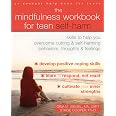 The Mindfulness Workbook for Teen Self-Harm: Skills to Help You ...