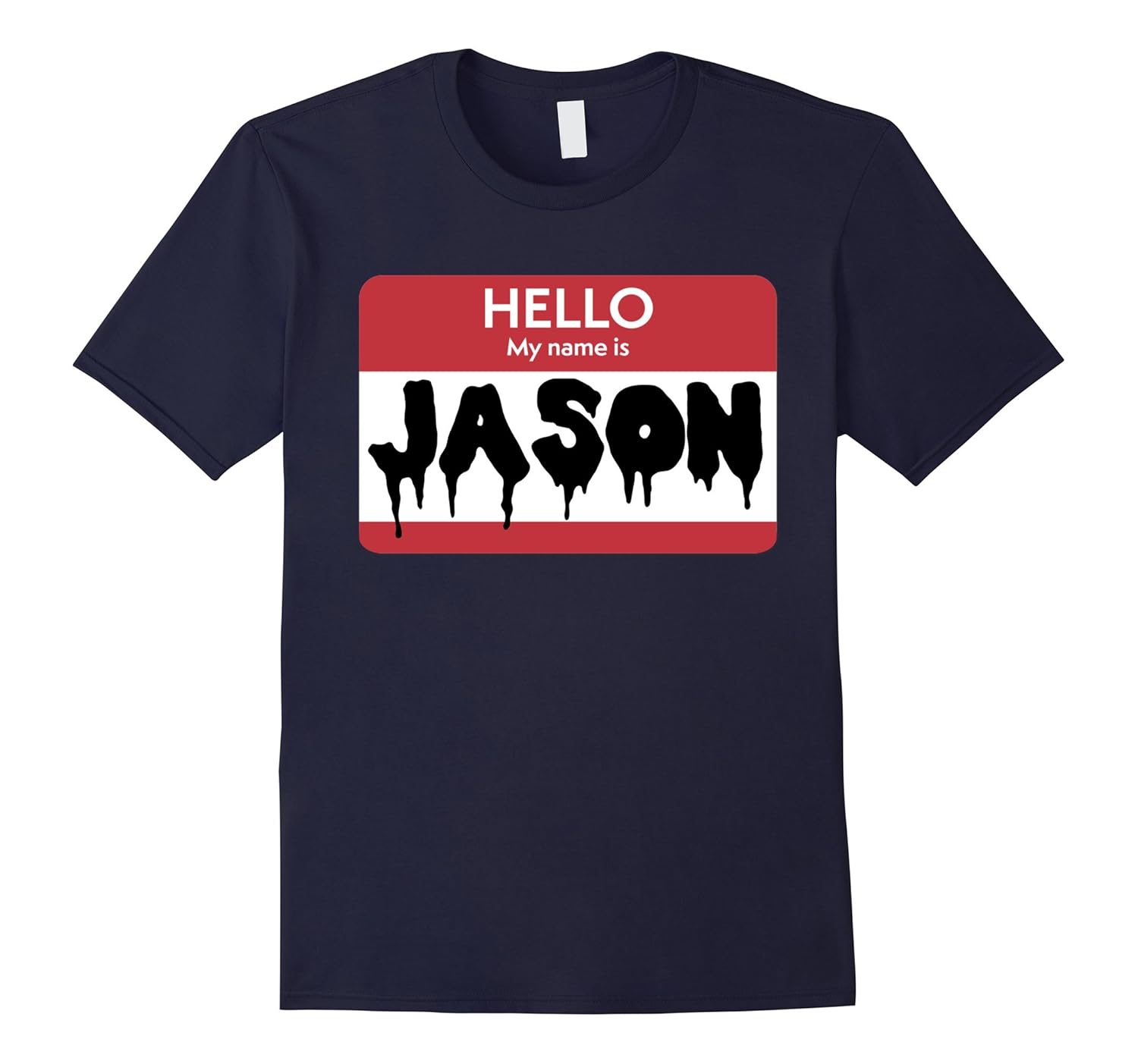 “Hello My Name Is Jason” Funny Name Tag Halloween T-Shirt-T-Shirt ...
