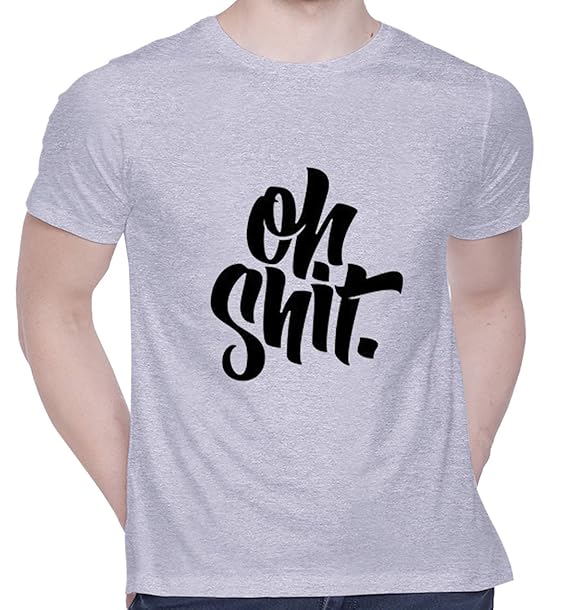 Buy CreativiT Graphic Printed T-Shirt for Unisex Oh Shit ! Tshirt ...