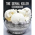 The Serial Killer Cookbook: True Crime Trivia and Disturbingly ...