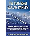 The Truth About Solar Panels: The Book That Solar Manufacturers ...