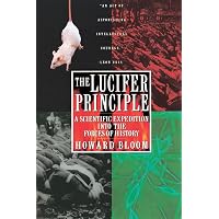 The Lucifer Principle: A Scientific Expedition into the Forces of ...