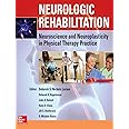 Neurologic Rehabilitation: Neuroscience and Neuroplasticity in Physical Therapy Practice ...