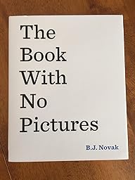 The Book with No Pictures: B. J. Novak: 8601411343490: Amazon.com: Books