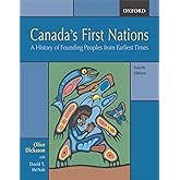 Canada's First Nations: A History of Founding Peoples from Earliest ...
