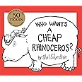 Who Wants a Cheap Rhinoceros?: 50th Anniversary Edition: Silverstein ...