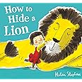 How to Hide a Lion (How to Hide a Lion, 1): Stephens, Helen, Stephens ...