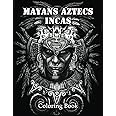 Mayans Aztecs Incas Coloring Book: Escape the Everyday with this ...