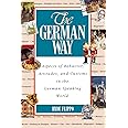 The German Way : Aspects of Behavior, Attitudes, and Customs in the ...