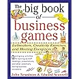 The Big Book of Business Games: Icebreakers, Creativity Exercises and ...