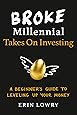 Broke Millennial: Stop Scraping By and Get Your Financial Life Together: Erin Lowry ...