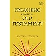 Preaching from the Old Testament (Working Preacher, 1): Walter ...