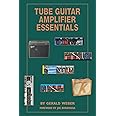 Tube Guitar Amplifier Essentials: Weber, Gerald: 9780964106024: Amazon ...
