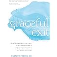 Graceful Exit: How to Advocate Effectively, Take Care of Yourself, and ...