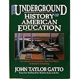 The Underground History of American Education, Volume I: An Intimate ...