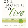 One Month to Live: Thirty Days to a No-Regrets Life: Shook, Kerry ...