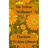 The Yellow Wallpaper: Gilman, Charlotte Perkins: 9780914061168: Amazon ...