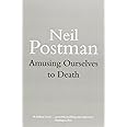 Amusing Ourselves to Death: neil-postman: 9780413404404: Amazon.com: Books