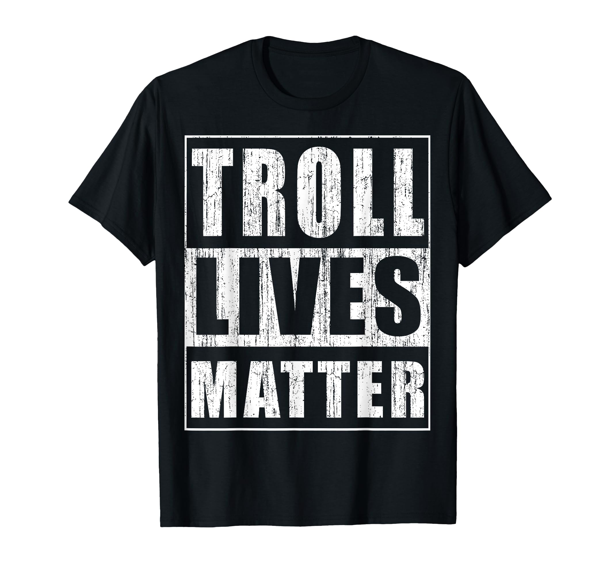 Troll Lives Matter Funny Trolling Gift Gag Gift Idea T-Shirt for sale ...