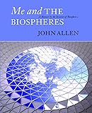 The Human Experiment: Two Years and Twenty Minutes Inside Biosphere 2 ...