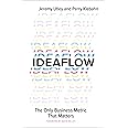 Ideaflow: The Only Business Metric That Matters: Utley, Jeremy, Klebahn ...