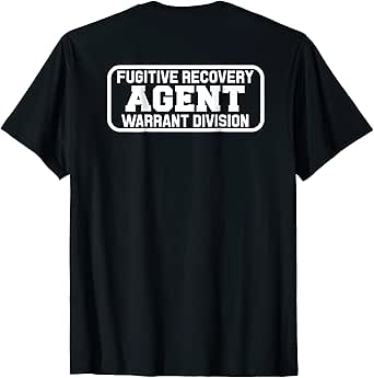 Amazon.com: Fugitive Recovery Agent T-Shirt for Bounty Hunters Bail ...
