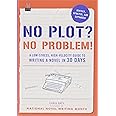No Plot? No Problem!: A Low-stress, High-velocity Guide to Writing a ...