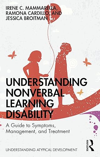 Understanding Nonverbal Learning Disability: A Guide to Symptoms ...