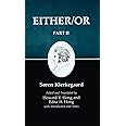 Either/Or, Part II (Kierkegaard's Writings, Vol. 4): Soren Kierkegaard ...
