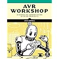 AVR Workshop: A Hands-On Introduction with 60 Projects: Boxall, John ...