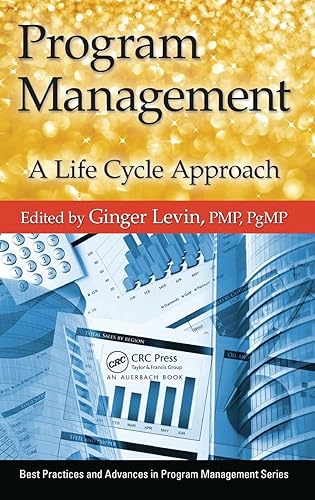 Program Management: A Life Cycle Approach (Best Practices in Portfolio, Program, and Project ...