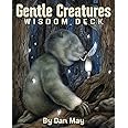 Gentle Creatures Wisdom Deck: Lynch, Arwen, May, Dan: 9781646710607 ...