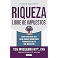 Amazon.com: Riqueza libre de impuestos: Cómo construir una gran riqueza reduciendo ...