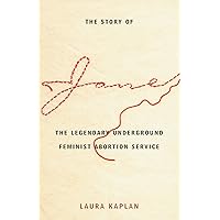 The Story of Jane: The Legendary Underground Feminist Abortion Service ...