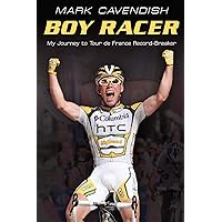 Boy Racer: My Journey to Tour de France Record-Breaker: Cavendish, Mark ...