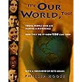It's Our World, Too!: Young People Who Are Making a Difference: How ...