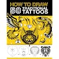 How to Draw 50 Traditional Tattoos: Complete Guide to Drawing Vintage ...