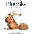 The Art of Blue Sky Studios: Friedman, Jake S., Wedge, Chris, Ludwig ...