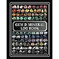Gem & Mineral Log Book. A Journal to Identify, Document, Organize ...
