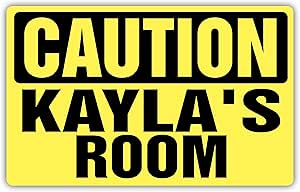 Amazon.com: Caution KAYLA'S Room Sign: Kitchen & Dining