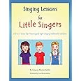 Singing Lessons for Little Singers: A 3-in-1 Voice, Ear-Training and ...