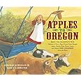 Apples to Oregon: Being the (Slightly) True Narrative of How a Brave ...