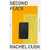 Second Place: A Novel: Cusk, Rachel: 9780374279226: Amazon.com: Books