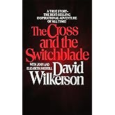 The Cross and the Switchblade: The True Story of One Man's Fearless ...