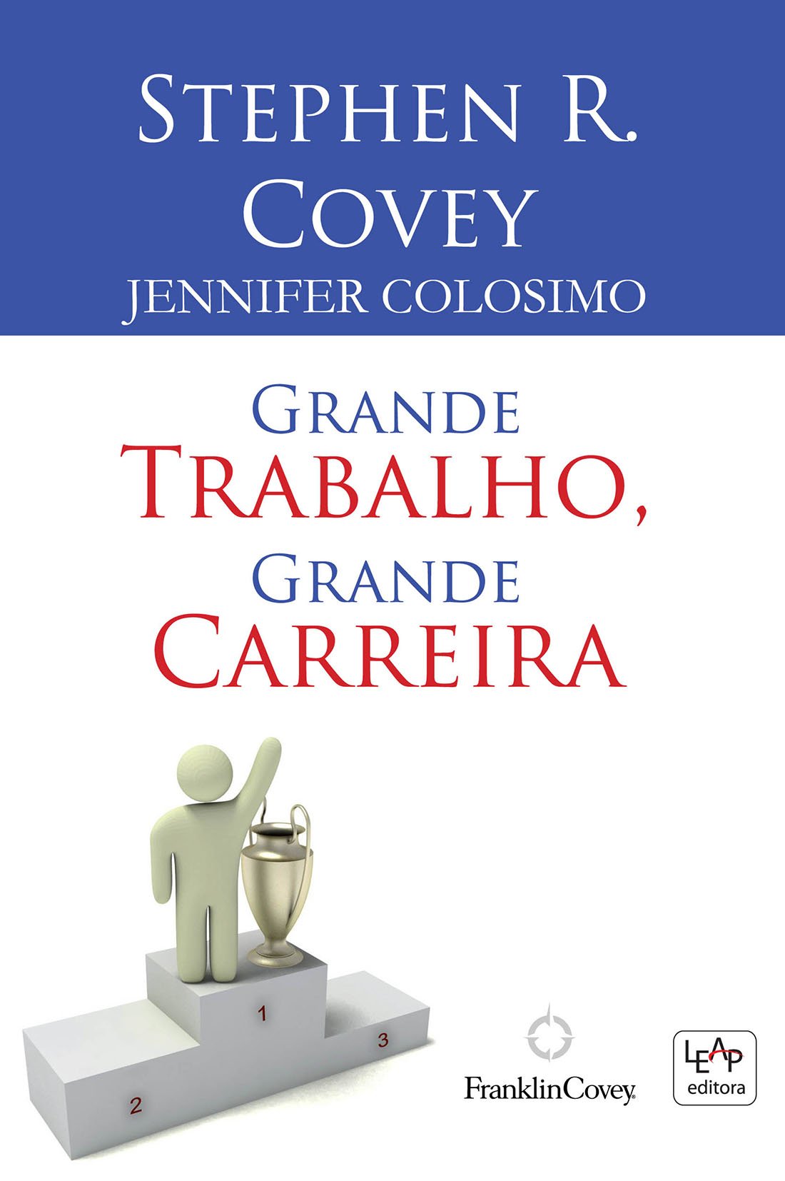Grande Trabalho, Grande Carreira PDF Jennifer Colosimo, Stephen R. Covey