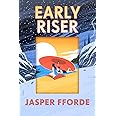 Early Riser: Fforde, Jasper: 9781444763591: Amazon.com: Books